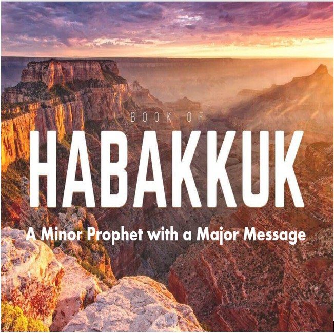 Habakkuk-a Minor Prophet with a Major Message - Community Bible Church